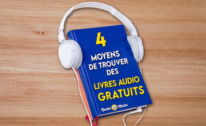 4 moyens (faciles) de trouver des livres audio gratuits · Radin Malin